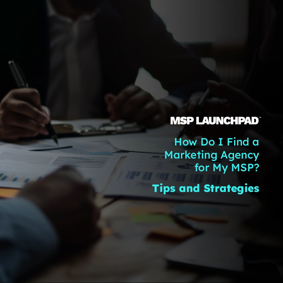 How Do I Find a Marketing Agency for My MSP: Marketing Service